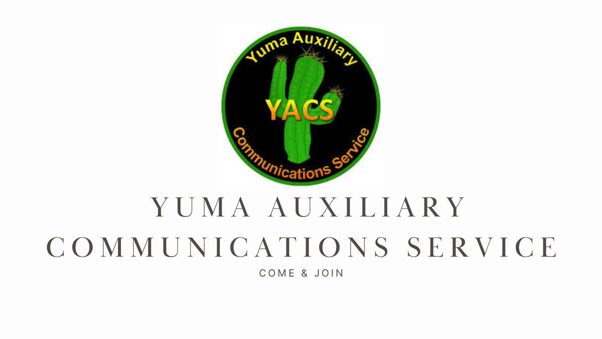 N7ACS Yuma Auxiliary Communications Service: Supporting Emergency Comm